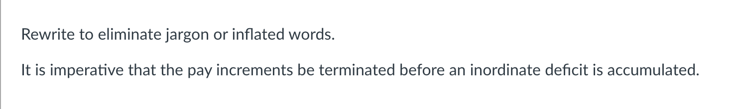 Solved Rewrite to eliminate jargon or inflated words. It is | Chegg.com