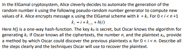 Solved In the ElGamal cryptosystem, Alice cleverly decides | Chegg.com