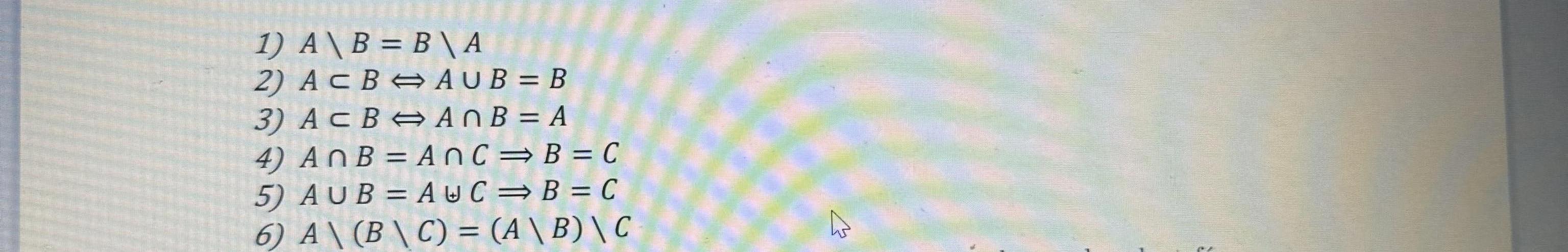 Solved A\B=B\AA⊂B⇔A∪B=BA⊂B⇔A∩B=AA∩B=A∩C⇒B=CA∪B=A⨄C⇒B=CA\(B\C | Chegg.com