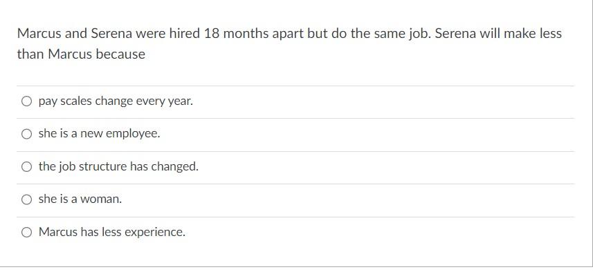 Solved Marcus and Serena were hired 18 months apart but do | Chegg.com