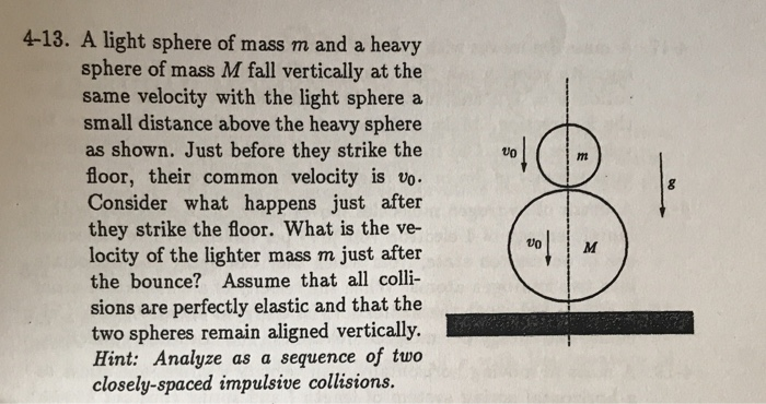 Solved 4-13. A light sphere of mass m and a heavy sphere of | Chegg.com