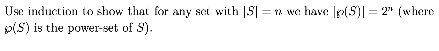 Solved = = Use induction to show that for any set with |SI = | Chegg.com