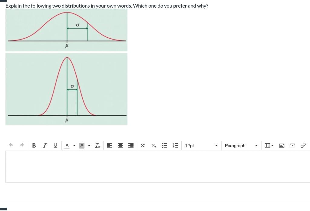 Solved Explain the following two distributions in your own | Chegg.com