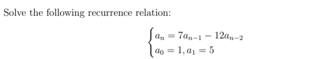 Solved Solve the following recurrence relation: an 7an-1 - | Chegg.com