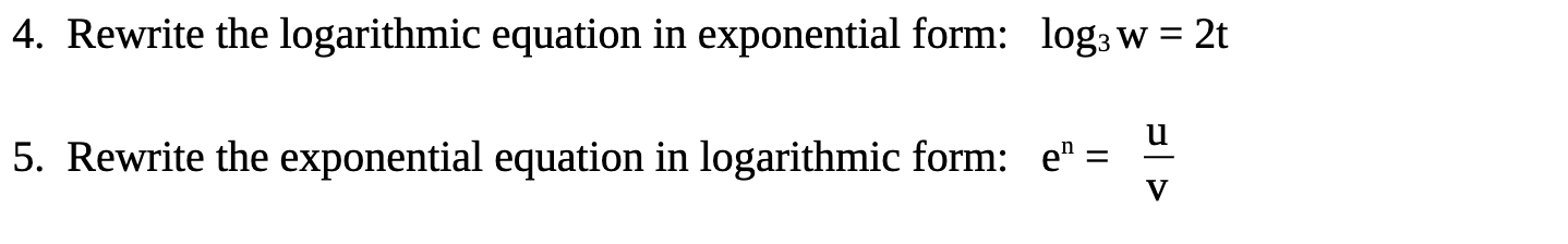 Solved 4. Rewrite the logarithmic equation in exponential | Chegg.com