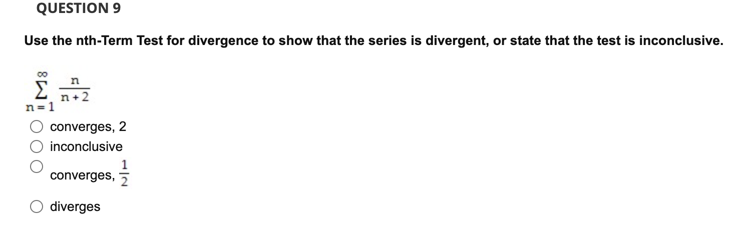 Solved QUESTION 9 Use the nth-Term Test for divergence to | Chegg.com