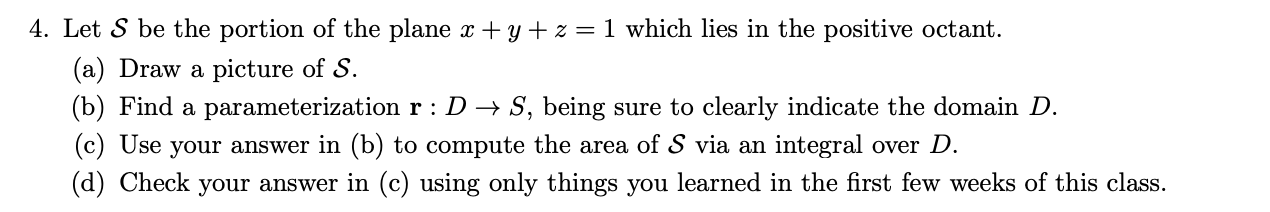 Solved 4. Let S be the portion of the plane x+y+z=1 which | Chegg.com