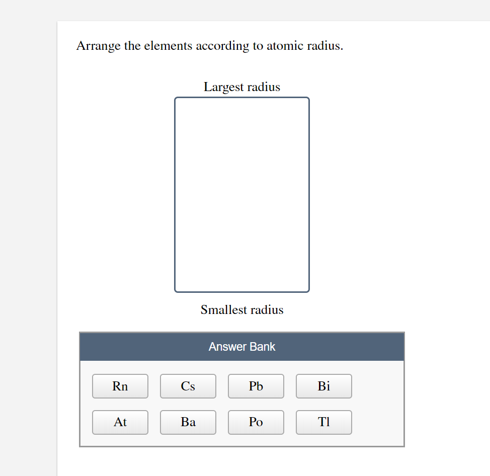 Solved Arrange The Elements According To Atomic Radius