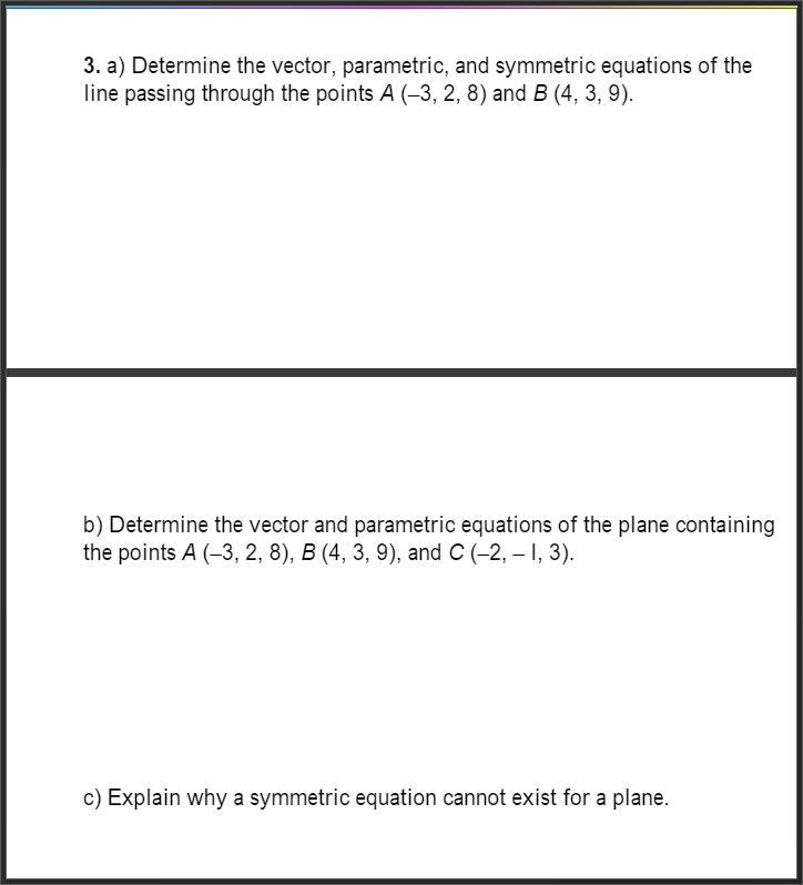 Solved 3 A Determine The Vector Parametric And Symmetric