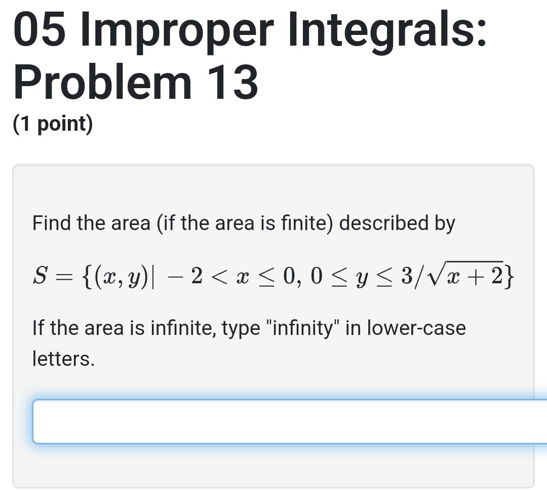 Solved 05 Improper Integrals: Problem 13 (1 point) Find the | Chegg.com