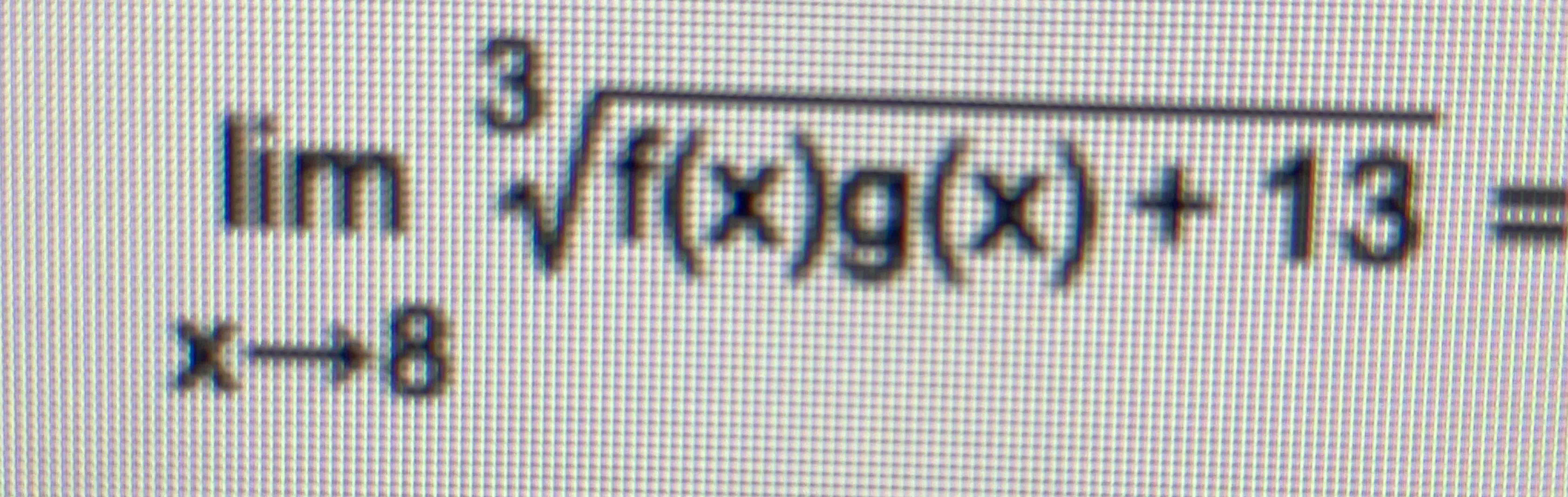 Solved limx→8f(x)g(x)+133= | Chegg.com