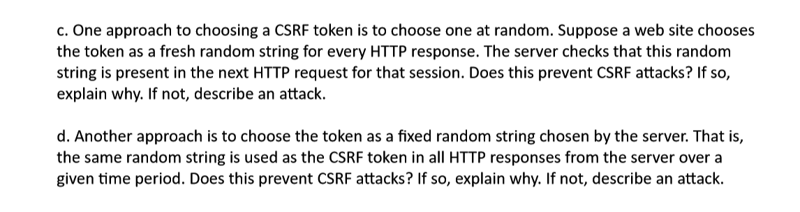 Solved c. One approach to choosing a CSRF token is to choose | Chegg.com