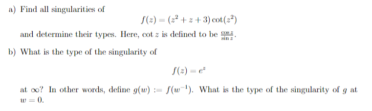 Solved a) Find all singularities of f(z)=(z2+z+3)cot(z2) and | Chegg.com