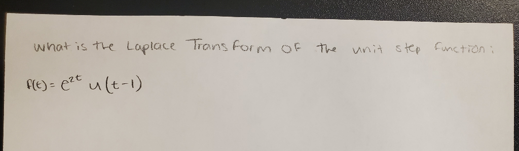 Solved What is the Laplace transform of the unit step | Chegg.com