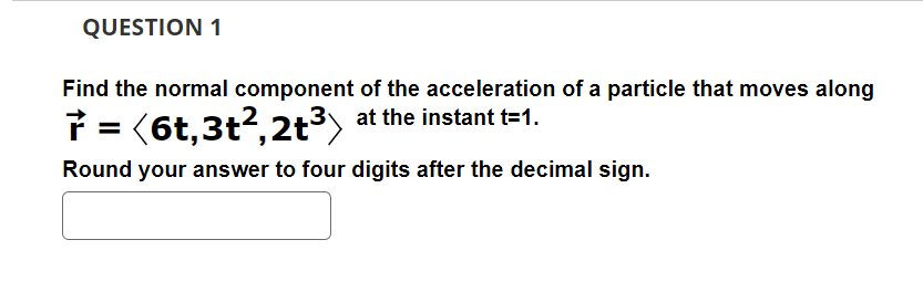 Solved Find the normal component of the acceleration of a | Chegg.com