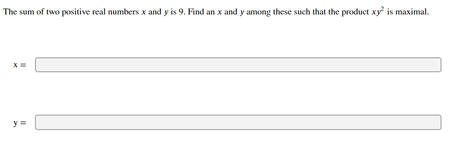 Solved The sum of two positive real numbers x and y is 9. | Chegg.com