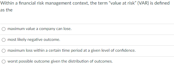 Solved Within a financial risk management context, the term | Chegg.com