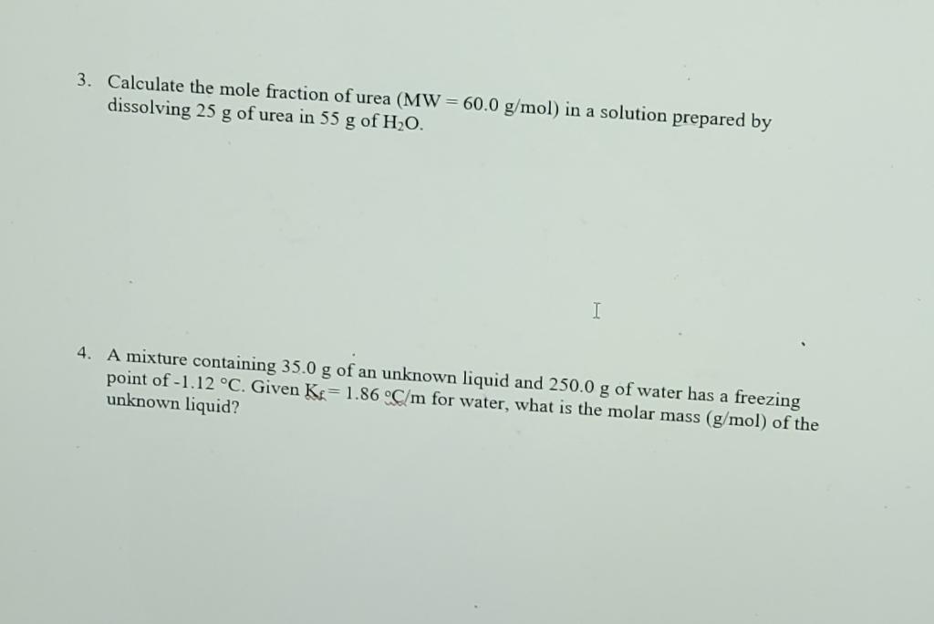 Solved 3. Calculate the mole fraction of urea (MW = 60.0 | Chegg.com
