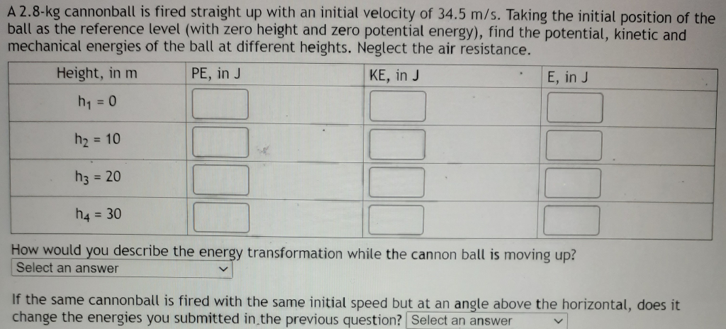 Solved A 2.8-kg cannonball is fired straight up with an | Chegg.com