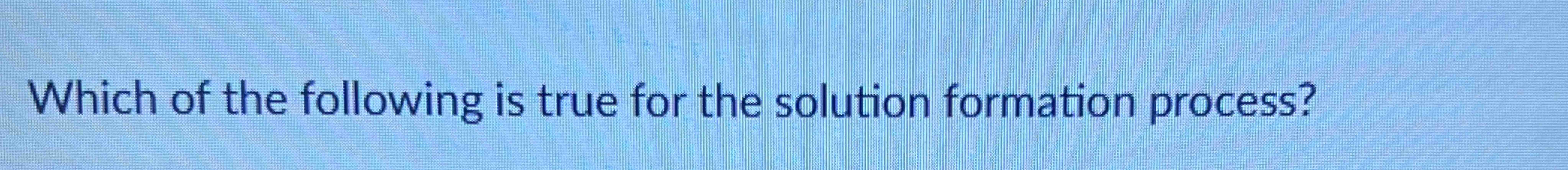 Solved Which of the following is true for the solution | Chegg.com