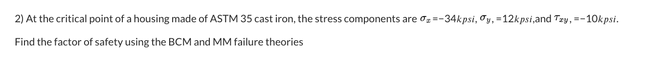 Solved 2) At the critical point of a housing made of ASTM 35 | Chegg.com