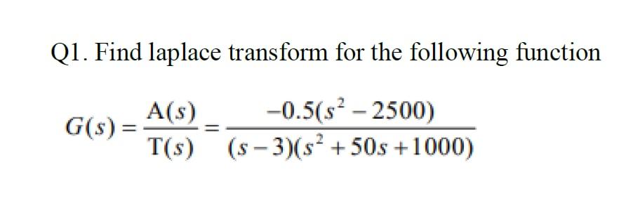 Solved Q1. Find laplace transform for the following function | Chegg.com