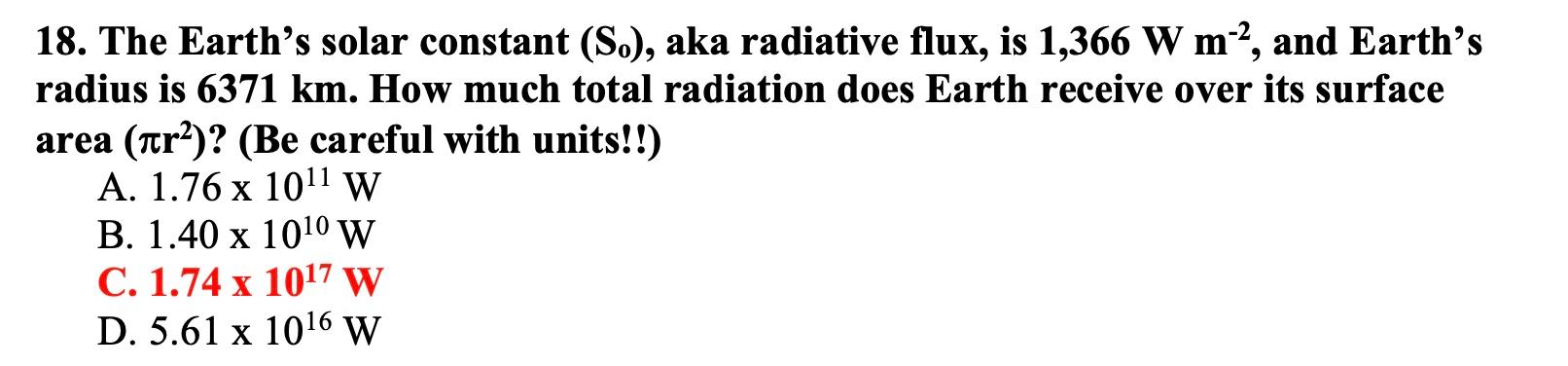 Solved 18. The Earth's solar constant (S0), aka radiative | Chegg.com