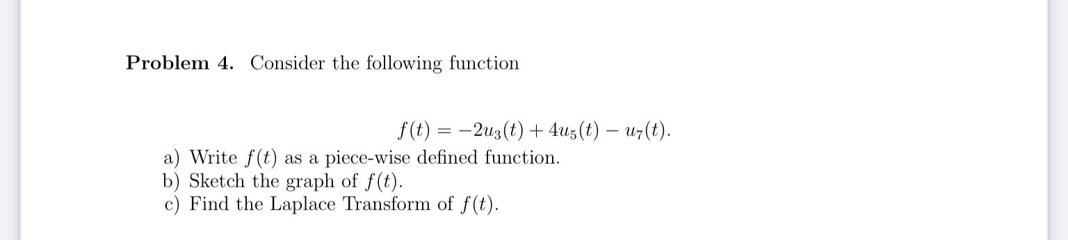 Solved Problem 4. Consider the following function f(t) = | Chegg.com