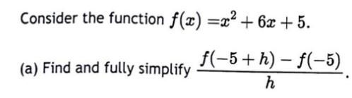 Solved Consider the function f(x)=x2+6x+5.(a) ﻿Find and | Chegg.com
