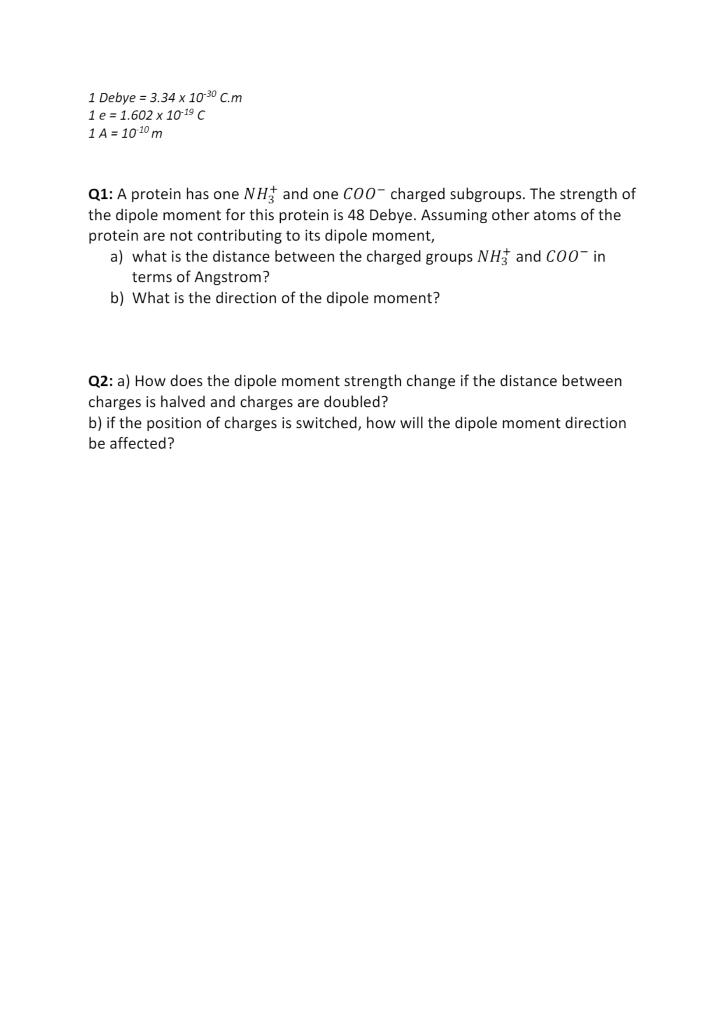 Solved 1 Debye =3.34×10−30C.m1e=1.602×10−19C1 A=10−10 m Q1: | Chegg.com