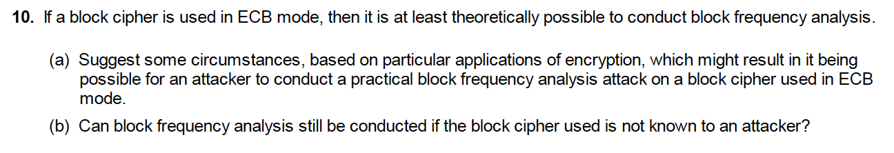 Solved 10. If a block cipher is used in ECB mode, then it is | Chegg.com