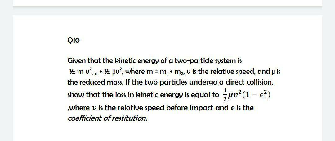 Solved Q10 Given that the kinetic energy of a two-particle | Chegg.com