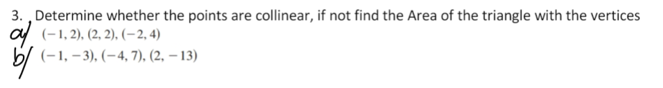 Solved 3. , Determine whether the points are collinear, if | Chegg.com