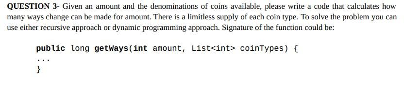 Solved QUESTION 3- Given an amount and the denominations of | Chegg.com