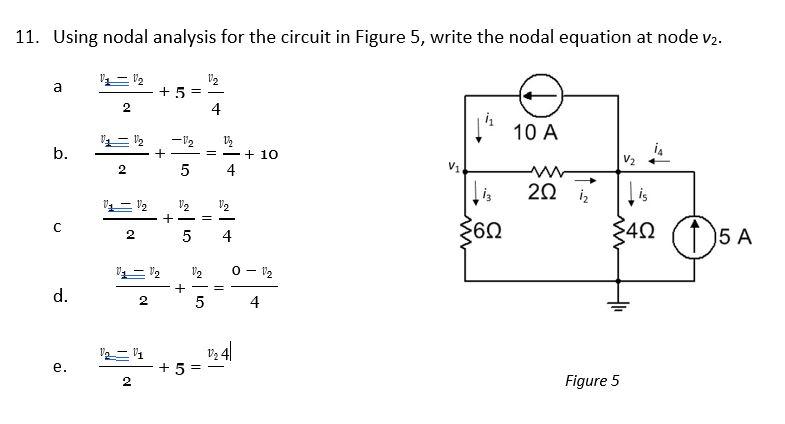 Solved 11. Using nodal analysis for the circuit in Figure 5, | Chegg.com