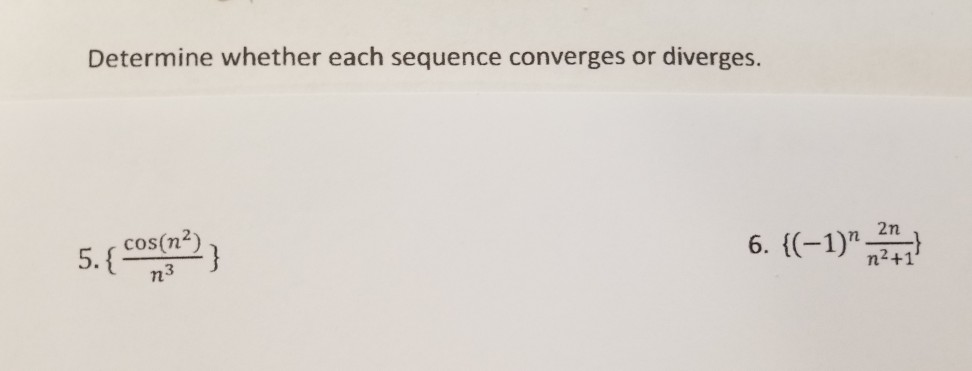 Solved Determine whether each sequence converges or | Chegg.com