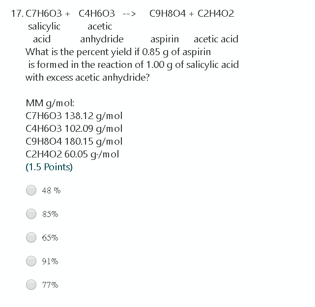 Solved 17.C7H6O3 + C4H6O3 --> C9H804 + C2H402 salicylic | Chegg.com