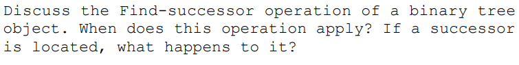Solved Discuss the Find-successor operation of a binary tree | Chegg.com