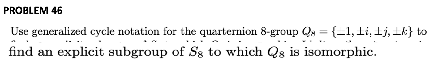 Solved Use generalized cycle notation for the quarternion | Chegg.com