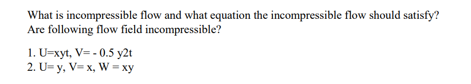 Solved What is incompressible flow and what equation the | Chegg.com
