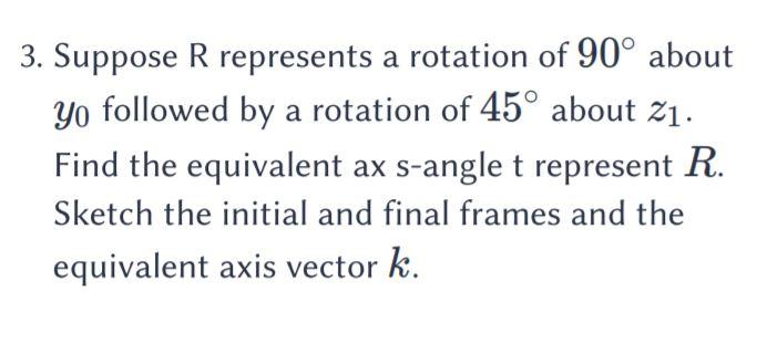 Solved 3. Suppose R represents a rotation of 90° about Yo | Chegg.com