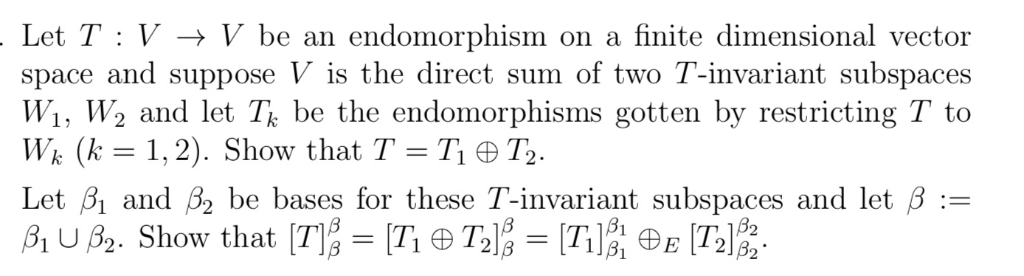 Solved - Let T :V + V be an endomorphism on a finite | Chegg.com