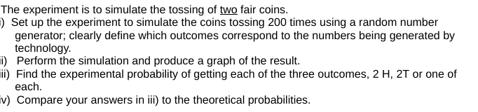 Solved The experiment is to simulate the tossing of two fair | Chegg.com