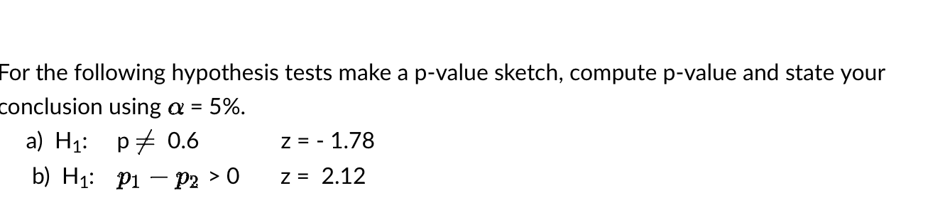 Solved or the following hypothesis tests make a p-value | Chegg.com