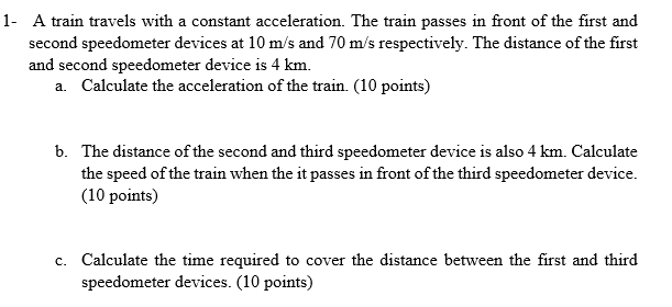 Solved 1- A train travels with a constant acceleration. The | Chegg.com