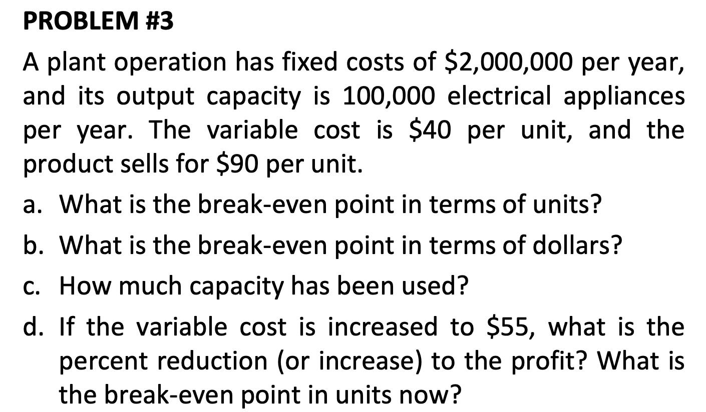 Solved Problem 3 A Plant Operation Has Fixed Costs Of 