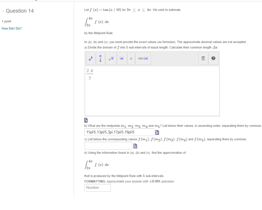 Solved Let f(x)=tan(x/10) for 2π≤x≤4π. We wish to estimate | Chegg.com