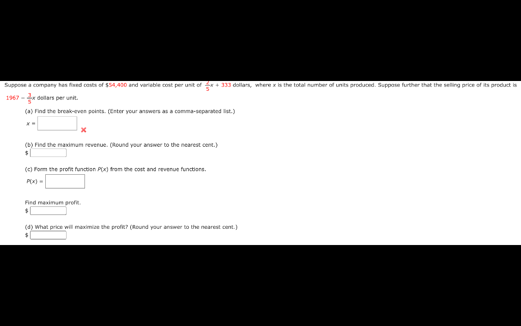 Solved 1967−53x dollars per unit. (a) Find the break-even | Chegg.com