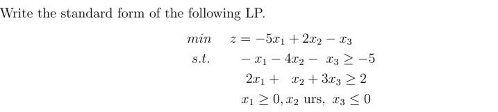 Solved Write the standard form of the following LP. min s.t. | Chegg.com
