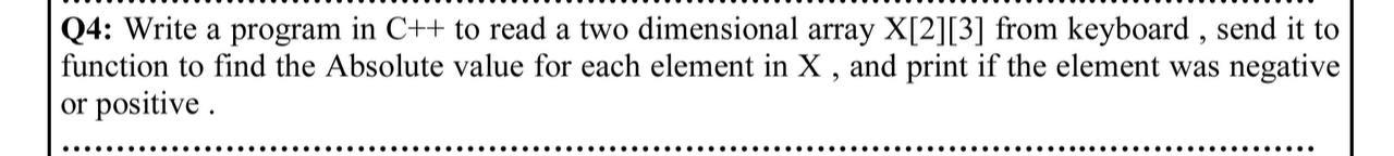 Solved Q4: Write a program in C++ to read a two dimensional | Chegg.com